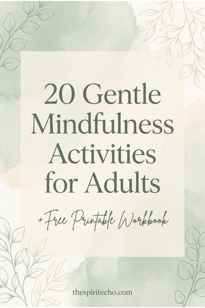 20 Gentle Mindfulness Activities for Adults (+ Free Printable Checklist ...